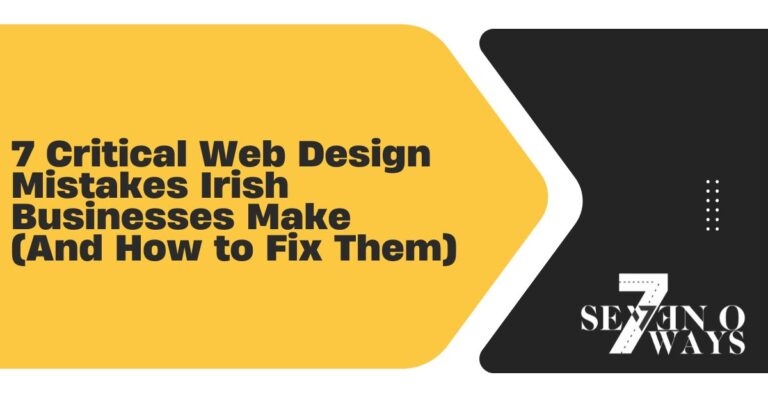 Avoid These 7 Web Design Errors That Are Driving Away Irish Customers